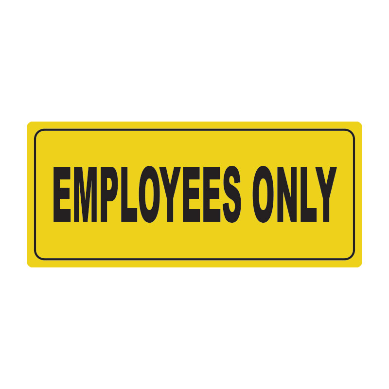 MMC SAFETY SIGNAGE YS-736 YELLOW VINYL/PVC/ALLOY EMPLOYEES ONLY
